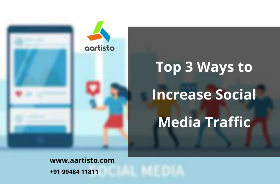 Top 3 Ways to Increase Social Media Traffic - Aartisto Web Media ...