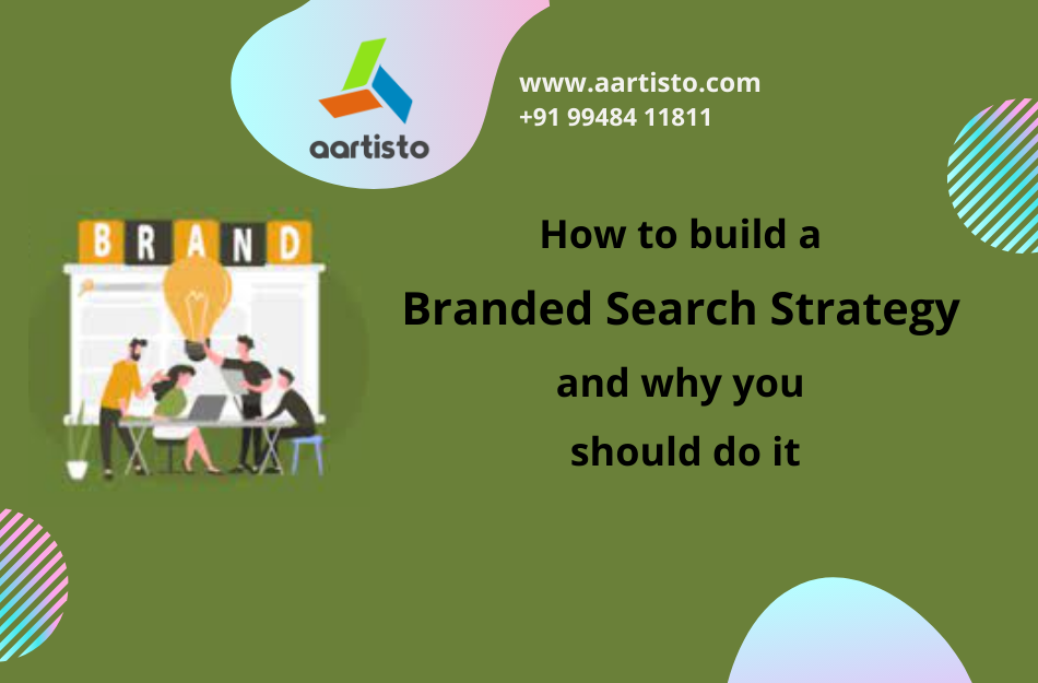 How to Build a Branded Search Strategy and why you should do it