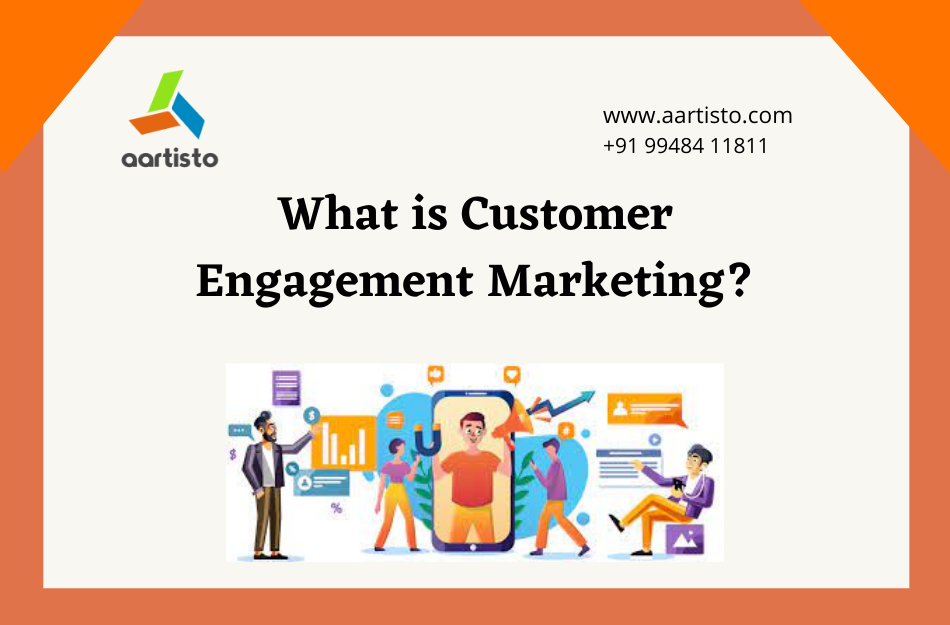 What Is Customer Engagement Marketing? | Aartisto