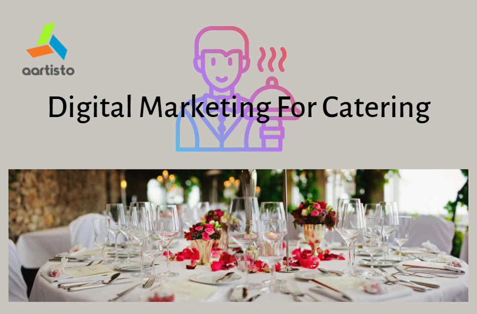 Digital Marketing For Catering - Aartisto Web Media - Digital Branding