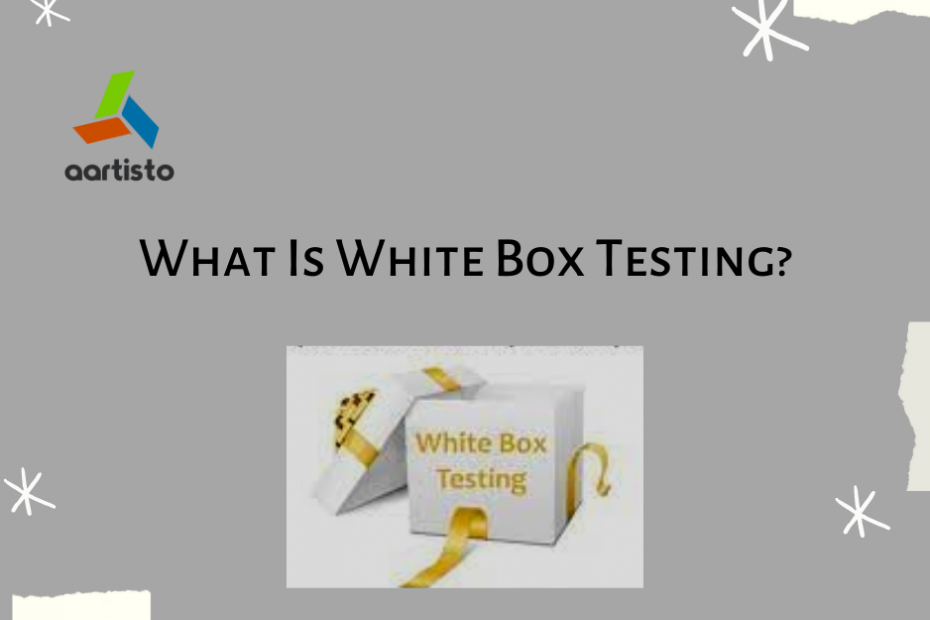 What Is White Box Testing? - A Brief Guide - Aartisto Web Media ...