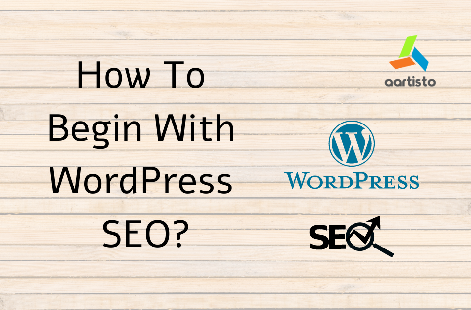 How To Begin With WordPress SEO? - Aartisto Web Media - Digital Branding