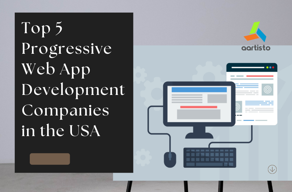 Top 5 Progressive Web App Development Companies In The USA - Aartisto ...