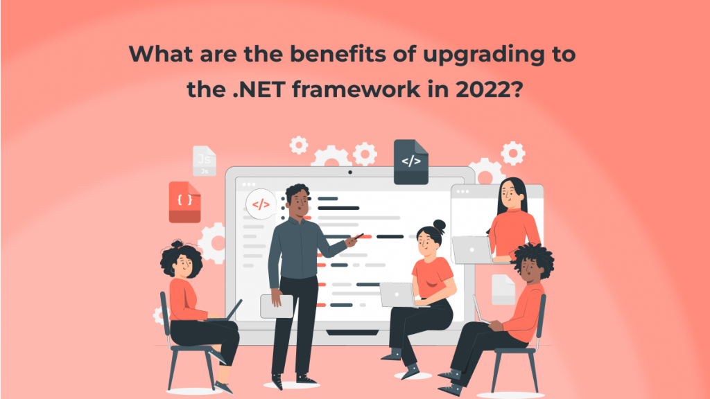 What are the Benefits of Upgrading to the .NET Framework in 2024 ...