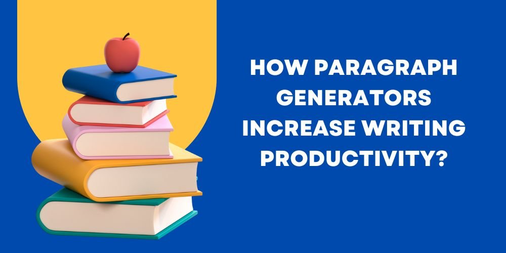 How Paragraph Generators Increase Writing Productivity? - Aartisto Web ...