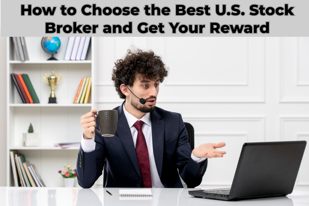 How to Choose the Best U.S. Stock Broker and Get Your Reward - Aartisto ...